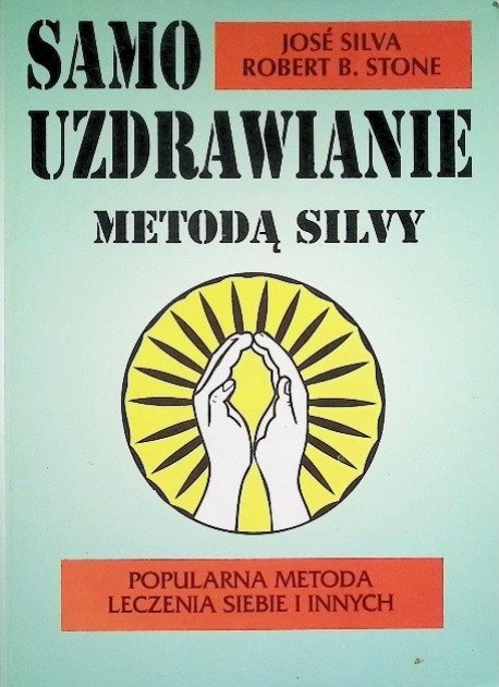 Samo uzdrawianie metodą silvy - Robert B. Stone | Książka w Empik