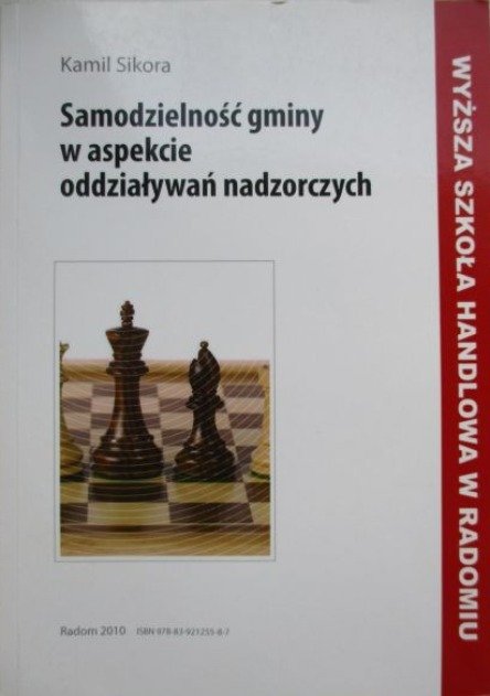 Samodzielność gminy w aspekcie oddziaływań nadzorczych - Sikora Kamil | Książka w Empik