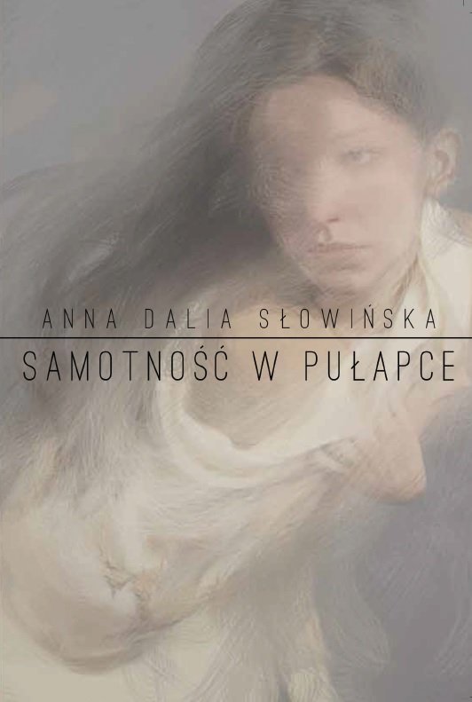 Samotność w pułapce - Słowińska Anna Dalia | Książka w Empik
