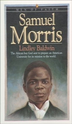 Samuel Morris. The African Boy God Sent to Prepare an American ...