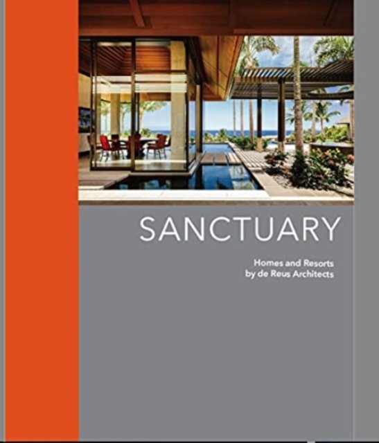 Sanctuary: Homes and Resorts by de Reus Architects - Mark de Reus | Książka w Empik