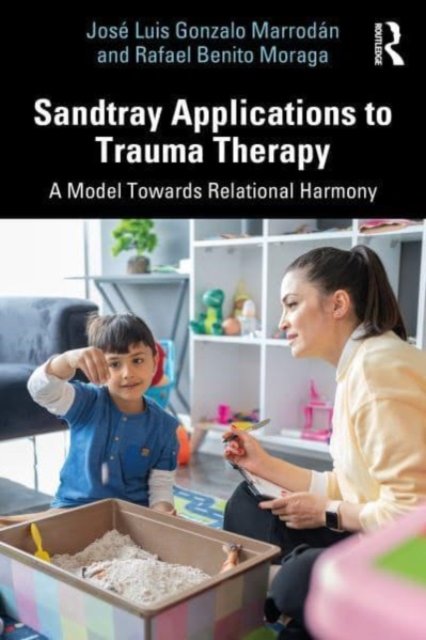 Sandtray Applications to Trauma Therapy: A Model Towards Relational ...