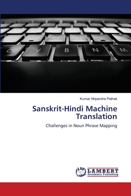 Sanskrit-Hindi Machine Translation - Pathak Kumar Nripendra | Książka w ...