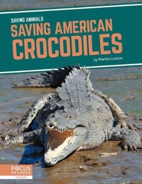 Saving Animals: Saving American Crocodiles - London Martha | Książka w ...