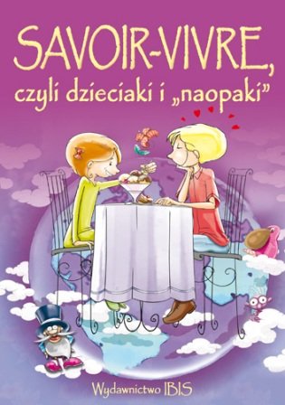 Savoire-vivre czyli dzieciaki i naopaki - Opracowanie zbiorowe | Książka w Empik