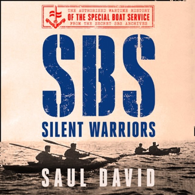 SBS - Silent Warriors: The Authorised Wartime History - audiobook ...