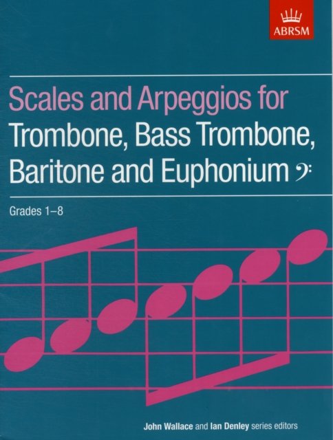 Scales and Arpeggios for Trombone, Bass Trombone, Baritone and ...