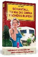 Schantall, tu ma die Omma Tschüss rufen! - Twilfer Kai | Książka w Empik
