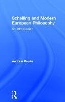 Schelling and Modern European Philosophy: An Introduction - Bowie ...
