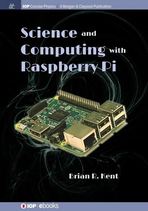 Science and Computing with Raspberry Pi - Kent Brian R | Książka w Empik