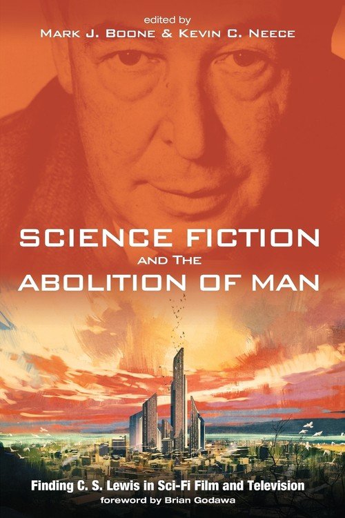 Science Fiction and The Abolition of Man - Wipf and Stock Publishers ...