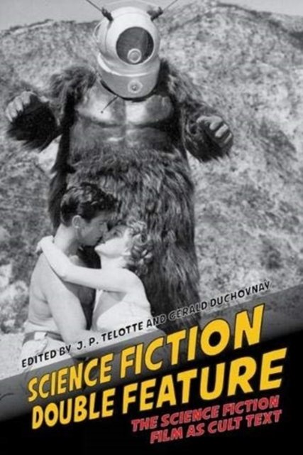 Science Fiction Double Feature: The Science Fiction Film as Cult Text ...