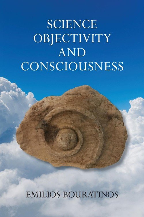 Science, Objectivity, and Consciousness - Emilios Bouratinos | Książka ...