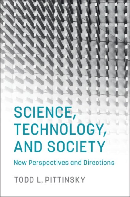 Science, Technology, and Society: New Perspectives and Directions ...