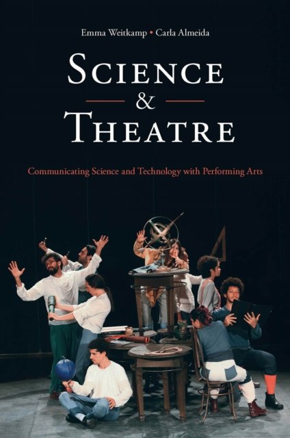 Science & Theatre: Communicating Science and Technology with Performing ...