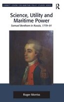 Science, Utility and Maritime Power: Samuel Bentham in Russia, 1779-91 ...