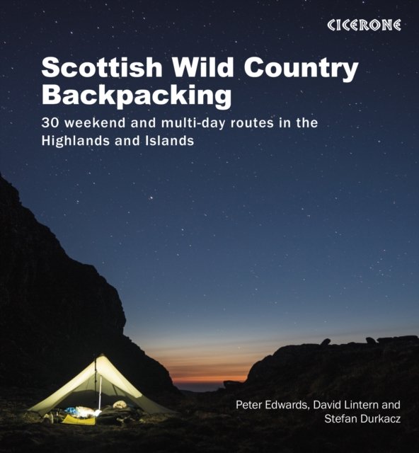 Scottish Wild Country Backpacking: 30 weekend and multi-day routes in ...