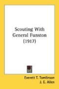 Scouting with General Funston (1917) - Tomlinson Everett Titsworth ...