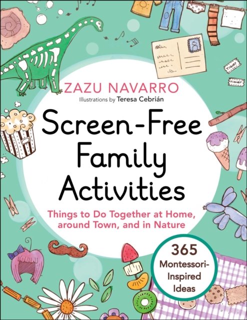 Screen-Free Family Activities: Things to Do Together at Home, around ...