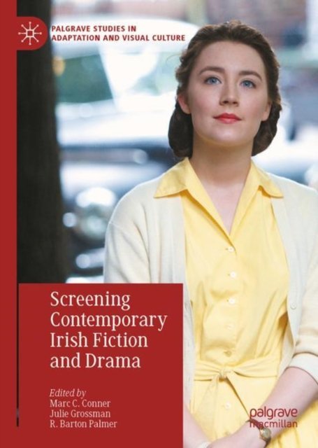 Screening Contemporary Irish Fiction and Drama - Springer International ...