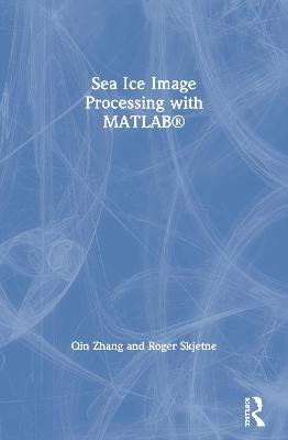 Sea Ice Image Processing with MATLAB (R) - Opracowanie zbiorowe | Książka w Empik