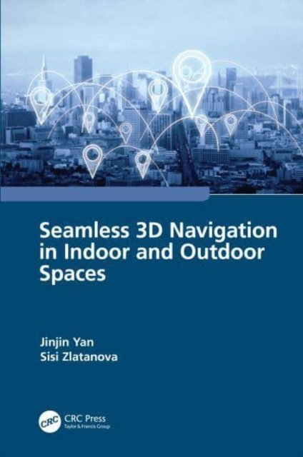 Seamless 3D Navigation in Indoor and Outdoor Spaces - Taylor & Francis ...