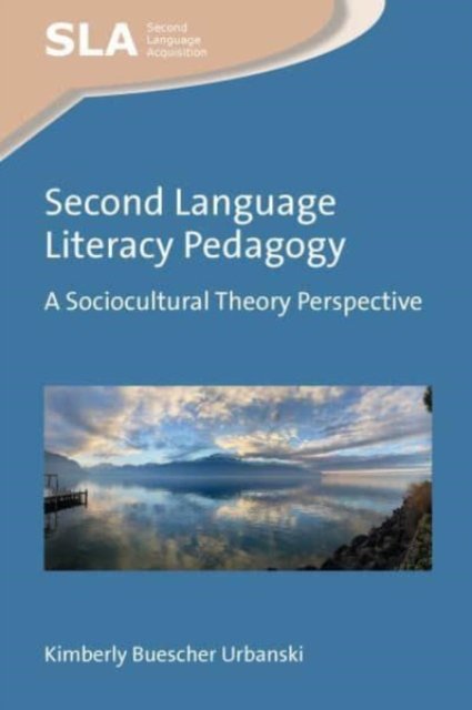 Second Language Literacy Pedagogy: A Sociocultural Theory Perspective - Kimberly Buescher ...