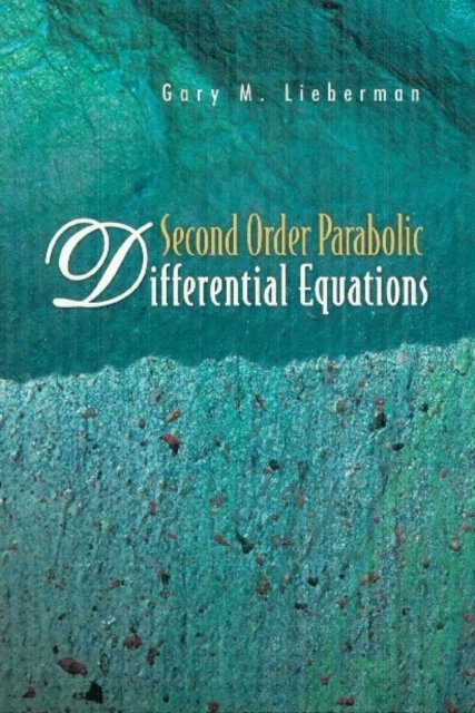 Second Order Parabolic Differential Equations [DRM] - ebook PDF - M. Lieberman Gary | Ebook ...