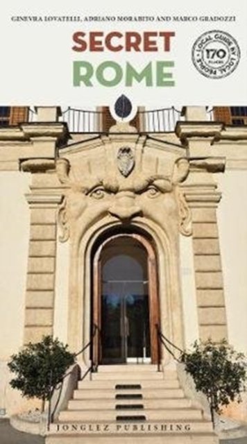 Secret Rome - An Unusual Travel Guide - Opracowanie zbiorowe | Książka ...
