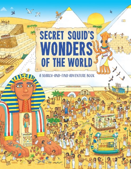 Secret Squid's Wonders of the World: A Search-And-Find Adventure Book ...