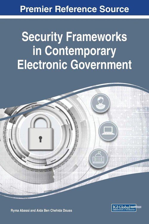Security Frameworks in Contemporary Electronic Government - Igi Global ...
