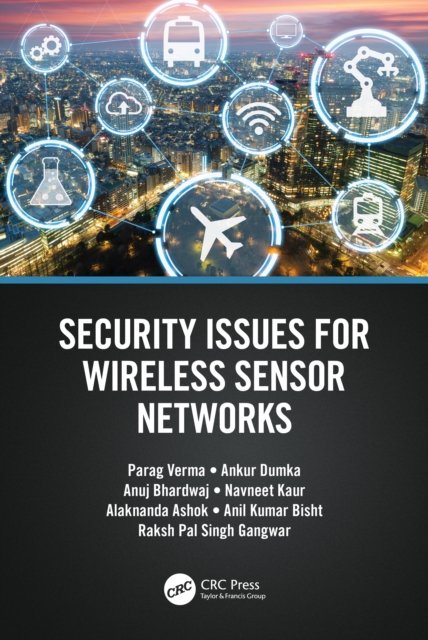 Security Issues for Wireless Sensor Networks - Taylor & Francis Ltd ... Security Issues for Wireless Sensor Networks - Taylor & Francis Ltd ...