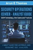 Security Operations Center - Analyst Guide - Thomas Arun | Książka w Empik
