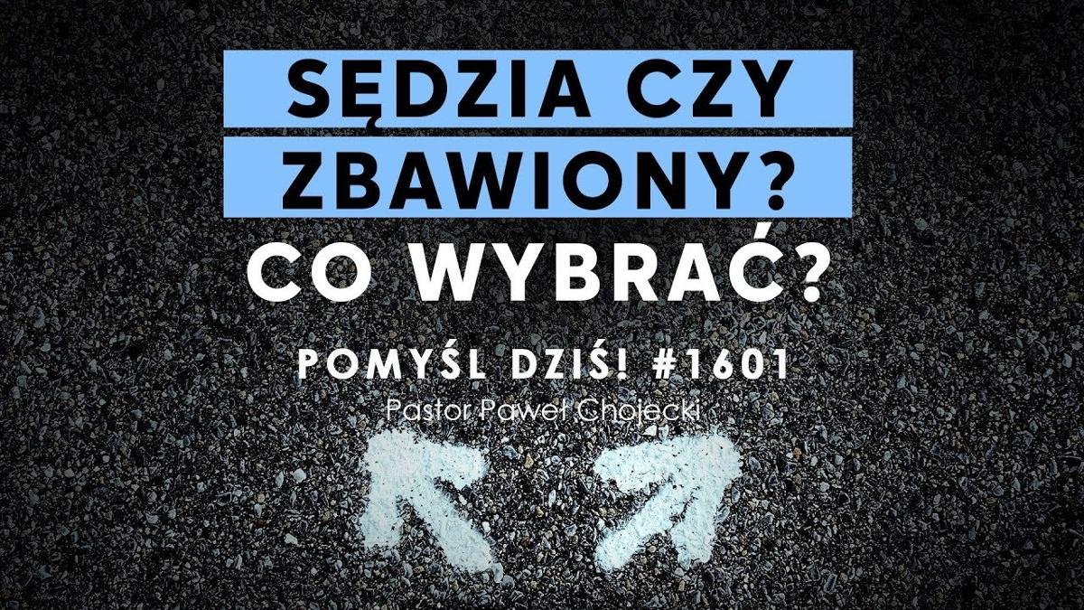 Sędzia czy zbawiony? Co wybrać? #Pomyśldziś #1601 - Opracowanie ...