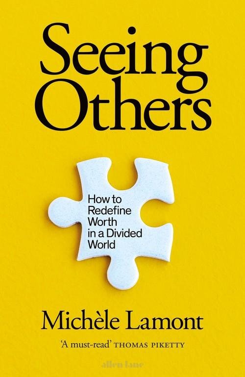 Seeing Others. How to Redefine Worth in a Divided World - Michele ...