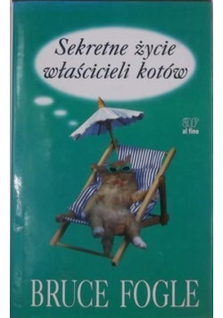 Sekretne życie właścicieli kotów - Fogle Bruce | Książka w Empik