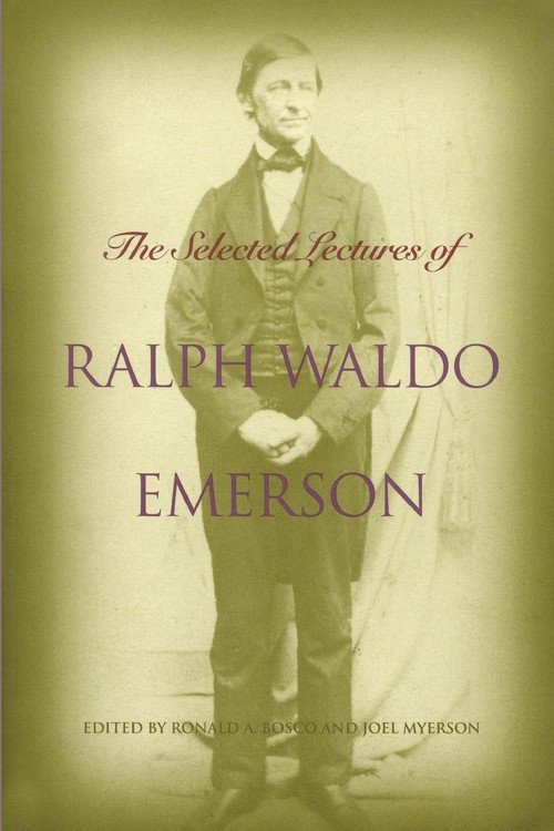 Selected Lectures of Ralph Waldo Emerson - Emerson Ralph Waldo ...