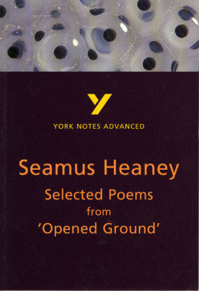 Selected Poems from Opened Ground: York Notes Advanced everything you ...