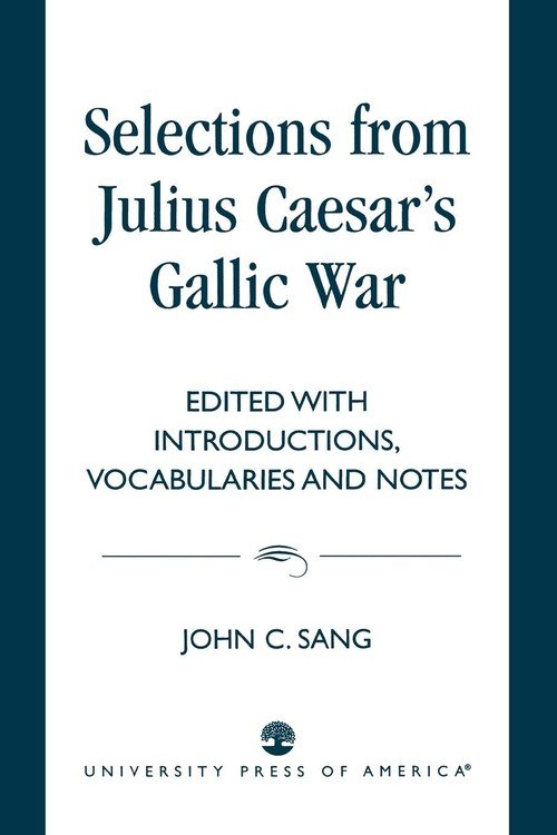 Selections from Julius Caesar's Gallic War - Sang John C. | Książka w Empik