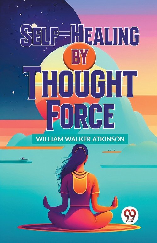 Self-Healing By Thought Force - W opisie | Książka w Empik
