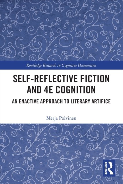 Self-Reflective Fiction and 4E Cognition: An Enactive Approach to ...