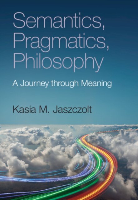 Semantics, Pragmatics, Philosophy: A Journey through Meaning ...