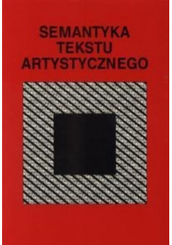 Semantyka tekstu atystycznego - | Książka w Empik