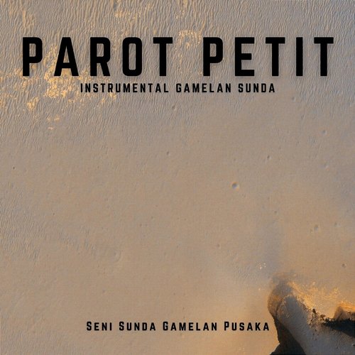 Seni Sunda Gamelan Pusaka Parot Petit - Instrumental Gamelan Sunda ...
