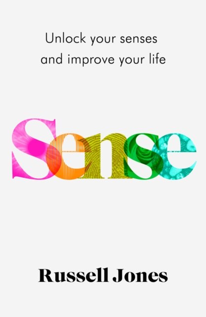 Sense: The book that uses sensory science to make you happier - Russell Jones | Książka w Empik