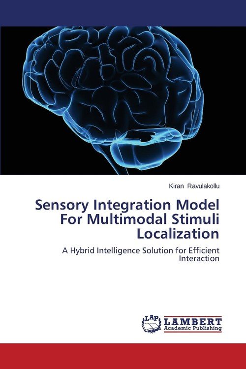 Sensory Integration Model For Multimodal Stimuli Localization - Ravulakollu Kiran | Książka w Empik