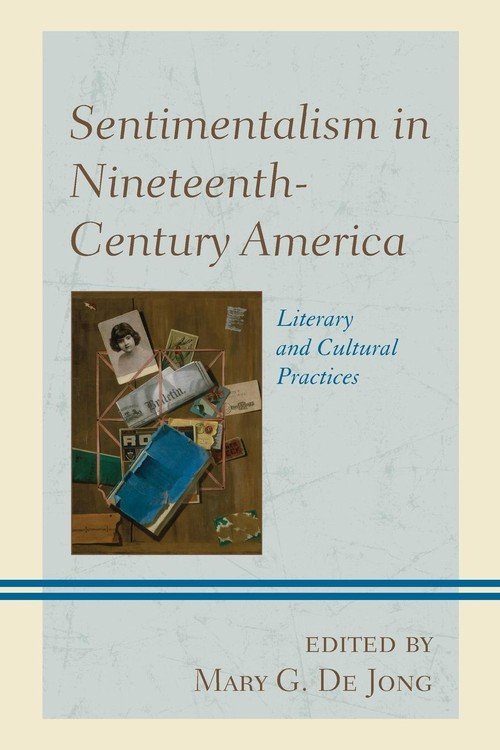 Sentimentalism in Nineteenth-Century America - Rowman & Littlefield ...