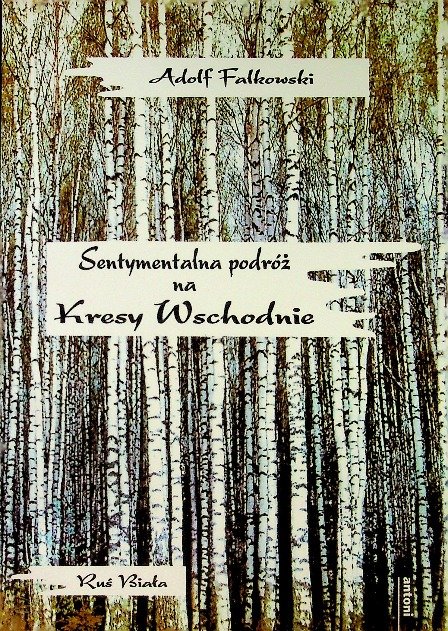 Sentymentalna podróż w Kresy Wschodnie - Opracowanie zbiorowe | Książka w Empik