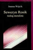 Seweryn Rosik - teolog moralista - Opracowanie zbiorowe | Książka w Empik