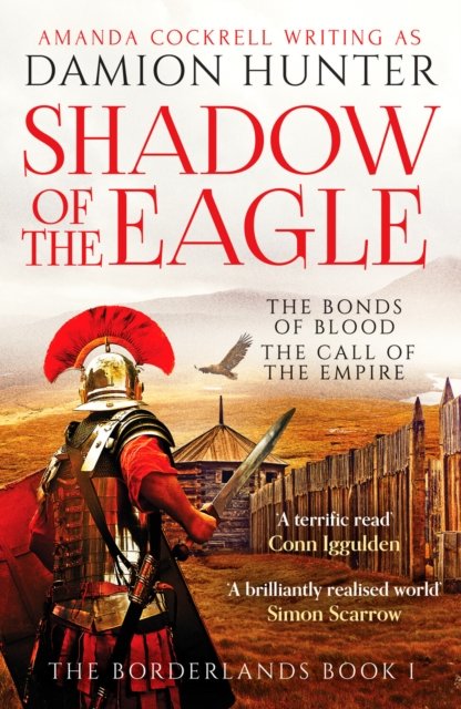 Shadow of the Eagle: Fascinating and exciting Simon Scarrow - Damion ...